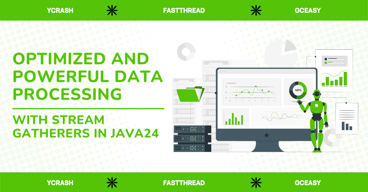 Optimized and Powerful Data Processing with Stream Gatherers in Java24 - yCrash
